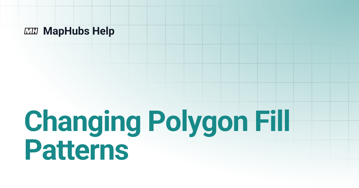 Changing Polygon Fill Patterns | MapHubs Help